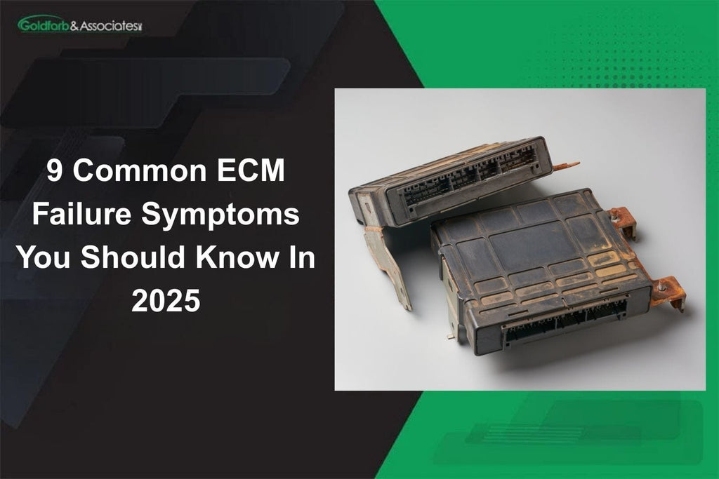 9 Common ECM Failure Symptoms You Should Know In 2025