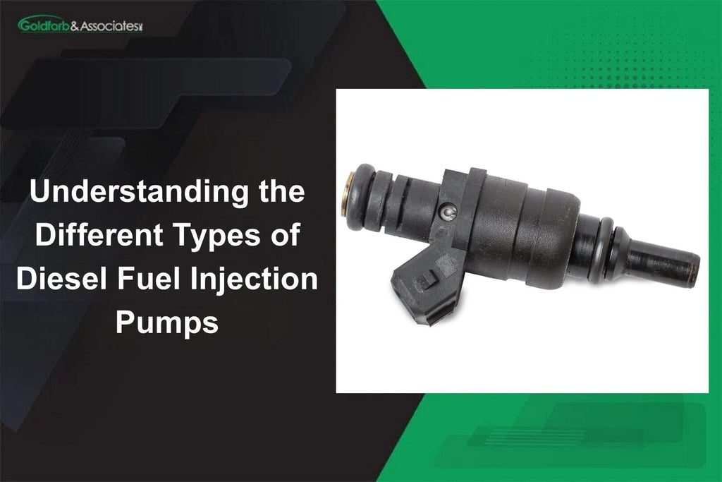 Understanding the Different Types of Diesel Fuel Injection Pumps